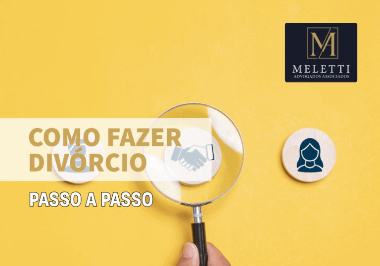 Como Fazer Divórcio: Passo a Passo Completo do Processo | Meletti Advogados
